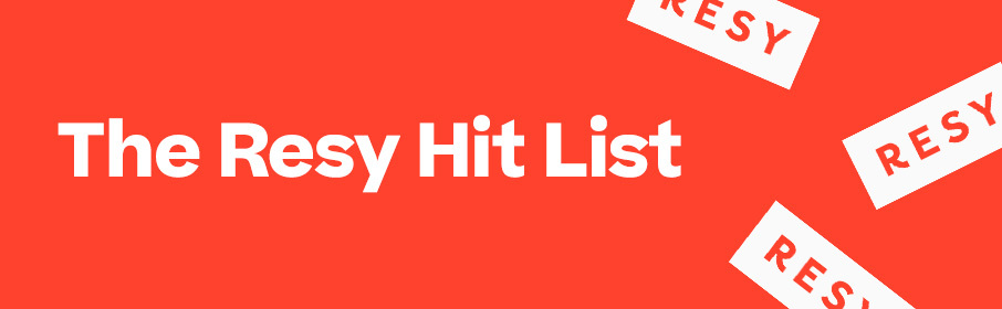 The Hit List: Resy's Guide to Restaurants You'll Love